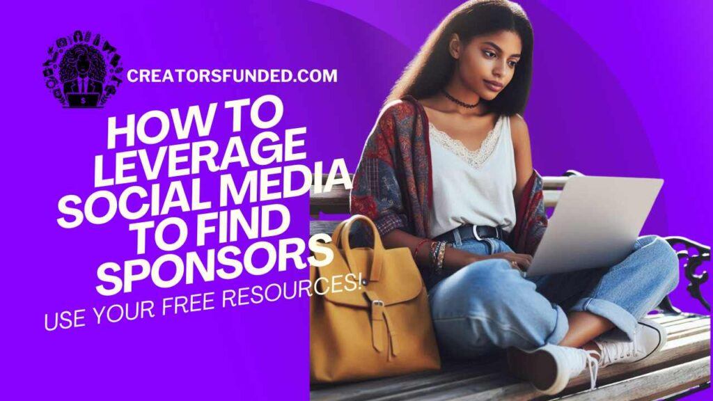 Use Social Media to Find Creator Sponsors - Creators Funded
